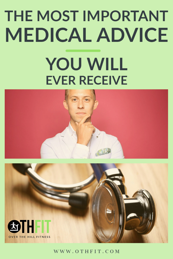 The Most Important Medical Advice You Will Ever Receive