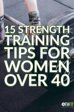 Strength Training Tips For Women Over 40