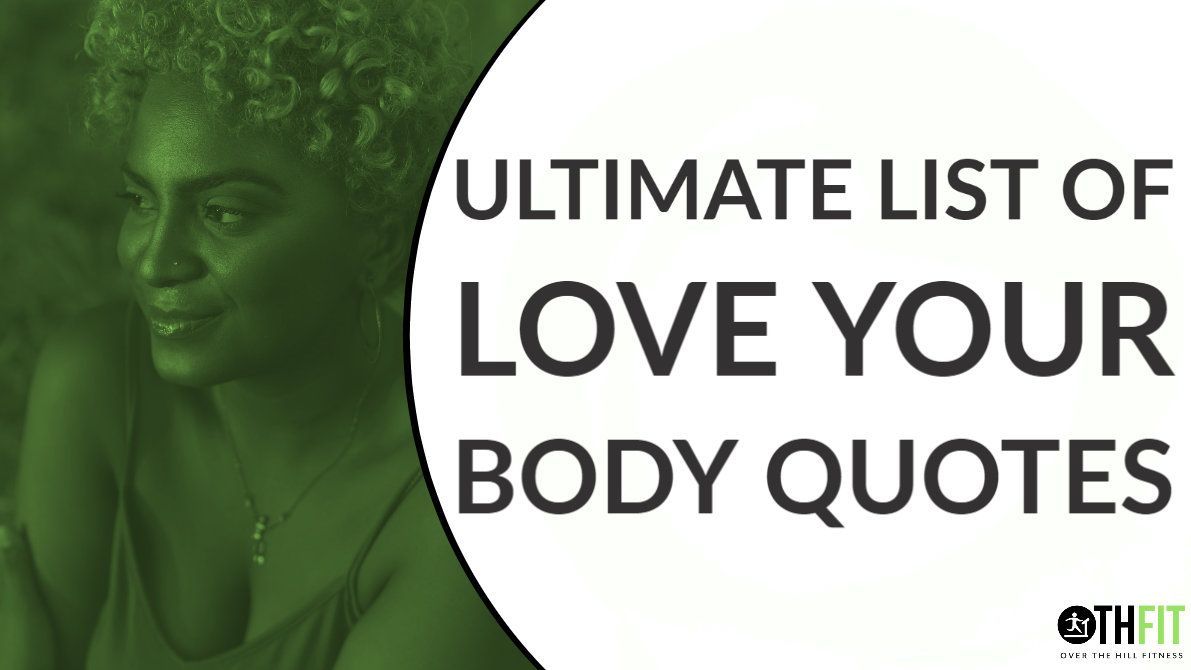Ultimate List of Love Your Body Quotes